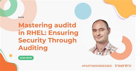 Insentra On Linkedin Mastering Auditd In Rhel Ensuring Security Through Auditing
