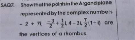 Saq7 Show That The Points In The Argand Plane Represented By The Complex
