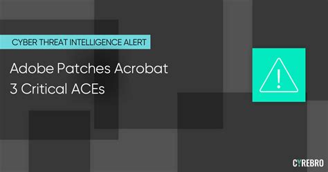 Adobe Patches Acrobat 3 Critical ACEs CYREBRO