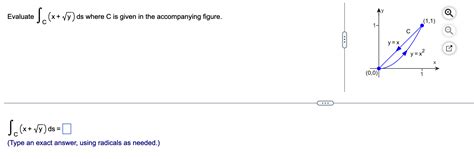 Solved Evaluate C X Y Ds Where C Is Given In The Chegg Com