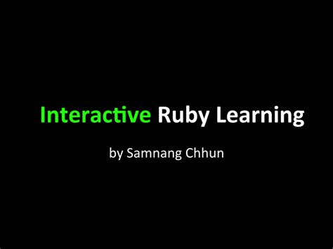 Interactive Ruby Learning Speaker Deck