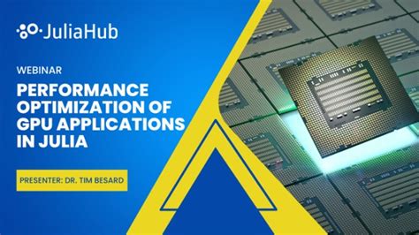 Webinar Performance Optimization Julia Gpu Applications Juliahub
