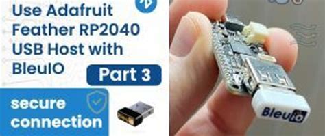 Integrating Bleuio With Adafruit Feather Rp2040 For Seamless Ble Applications Part 3 Secure
