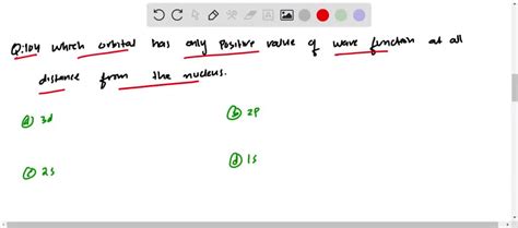 SOLVED Which Orbital Has Only Positive Value Of Wave Function At All Distances From The Nucleus