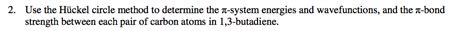 solved use the huckel circle method to determine the pi