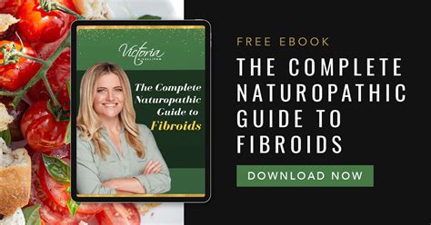 The Complete Naturopathic Guide To Fibroids Victoria Osullivan