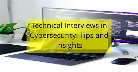 Technical Interviews In Cybersecurity Tips And Insights Undercode Testing