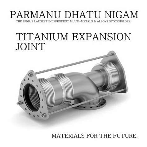 Titanium Expansion Joint At Best Price In Mumbai By Parmanu Dhatu Nigam