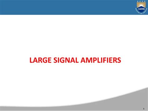 1 Large Signal Amplifiers Introduction Pptx