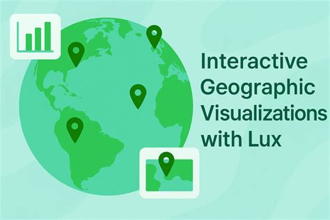How To Create Interactive Geographic Visualizations With Lux