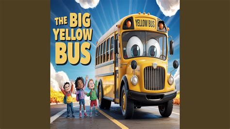 The Big Yellow Bus Youtube