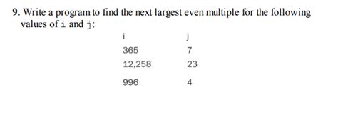 Solved 9 Write A Program To Find The Next Largest Even