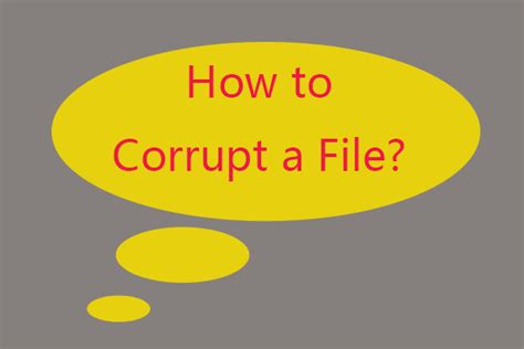 How To Corrupt A File With Top 3 Free File Corrupters Minitool