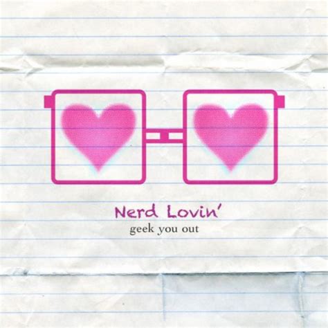 Jp Geek You Out Nerd Lovin デジタルミュージック