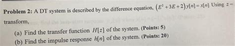 Solved Problem 2 A DT System Is Described By The Difference Chegg Com