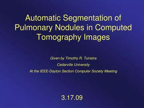 Ppt Automatic Segmentation Of Pulmonary Nodules In Computed Tomography Images Powerpoint