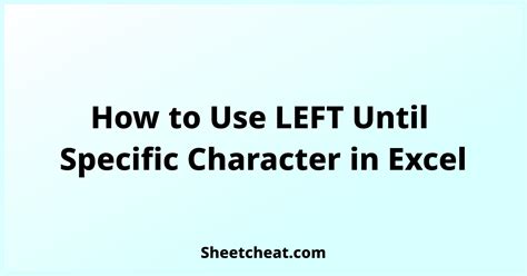 How To Use Left Until Specific Character In Excel