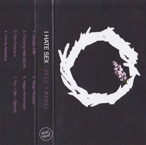 I Hate Sex Circle Thinking Releases Discogs