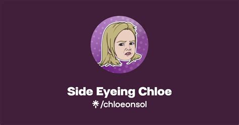 Side Eyeing Chloe Instagram Tiktok Linktree