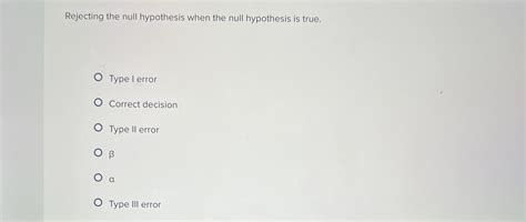 Solved Rejecting The Null Hypothesis When The Null Chegg
