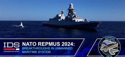 Nato Repmus 2024 Breakthroughs In Unmanned Maritime System Ids Ingegneria Dei Sistemi