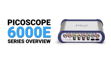 Picoscope 6000e Series Overview Pico Technology Youtube
