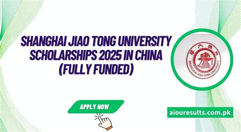 Shanghai Jiao Tong University Scholarships 2025 In China Fully Funded