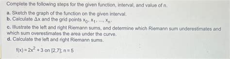 Solved Complete the following steps for the given function, | Chegg.com