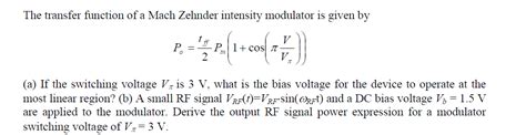 Solved The Transfer Function Of A Mach Zehnder Intensity