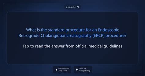 What Is The Standard Procedure For An Endoscopic Retrograde Cholangiopancreatography Ercp