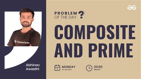 Composite And Prime Problem Of The Day 180922 Abhinav Awasthi