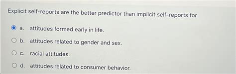 Solved Explicit Self Reports Are The Better Predictor Than