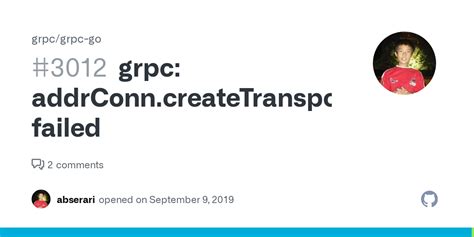 Grpc AddrConn CreateTransport Failed Issue Grpc Grpc Go GitHub