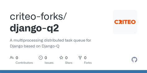 Github Criteo Forksdjango Q2 A Multiprocessing Distributed Task