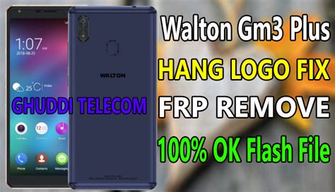Walton GM Plus Flash File All Version Customer Care Firmware GHUDDI TELECOM