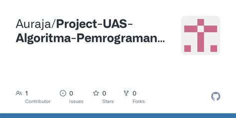 GitHub Auraja Project UAS Algoritma Pemrograman I