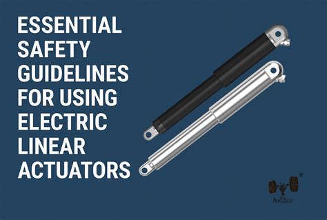 Essential Safety Guidelines For Using Electric Linear Actuators Blogs Antuator