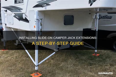 Installing Slide On Camper Jack Extensions A Step By Step Guide ShunAuto