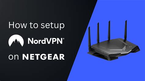 How To Set Up And Use NordVPN On Netgear Routers TechNadu