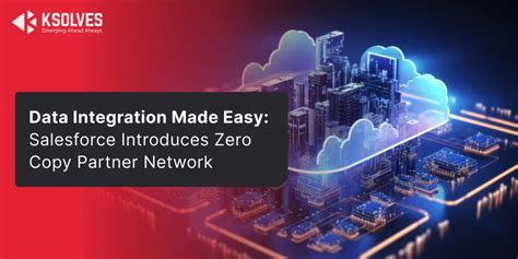 Salesforce Launches Zero Copy Network For Easy Integration