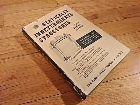 Statically Indeterminate Structures Analysis And Design Paul Andersen