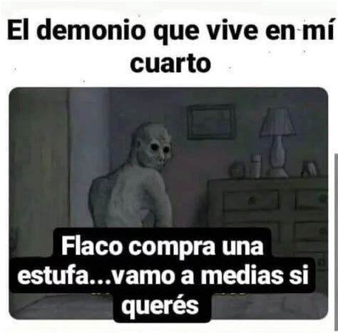 El Demonio Que Vive En Mí Cuarto Flaco Compra Una Estufa Vamo A