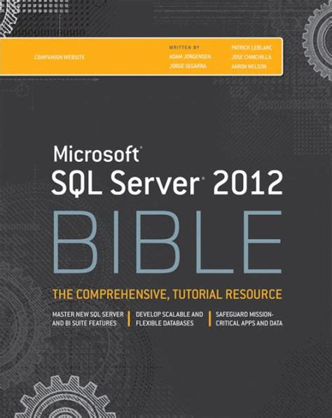 Microsoft SQL Server 2012 Bible By Adam Jorgensen Jorge Segarra Patrick LeBlanc Jose