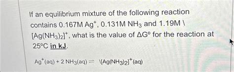 Solved If An Equilibrium Mixture Of The Following Reaction
