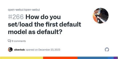 How Do You Setload The First Default Model As Default · Issue 266 · Open Webuiopen Webui