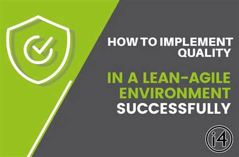 how to implement quality in a lean agile environment successfully the