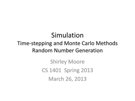 Ppt Simulation Time Stepping And Monte Carlo Methods Random Number Generation Powerpoint