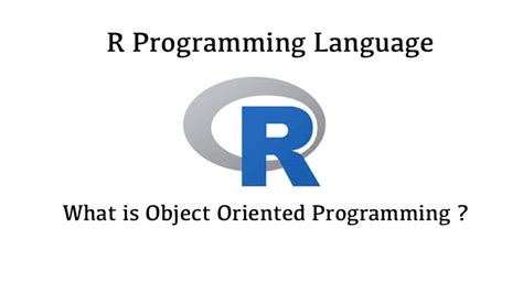 R Programming Language What Is Object Oriented Programming Youtube