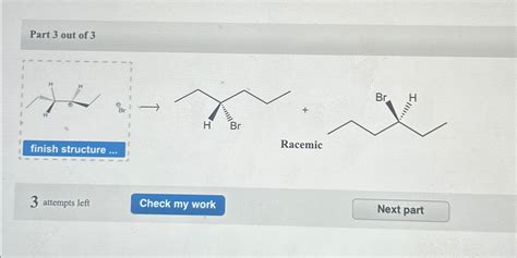 solved part 3 ﻿out of 3 finish structure racemic3