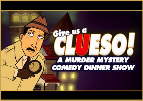 Give Us A Clueso A Murder Mystery Comedy Dinner Show Brio Entertainment